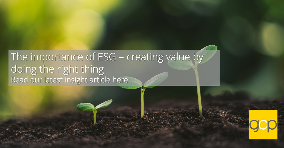 The importance of ESG – creating value by doing the right thing - GCP